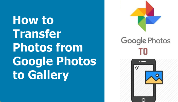 How to Transfer Photos from Google Photos to Gallery at Once
